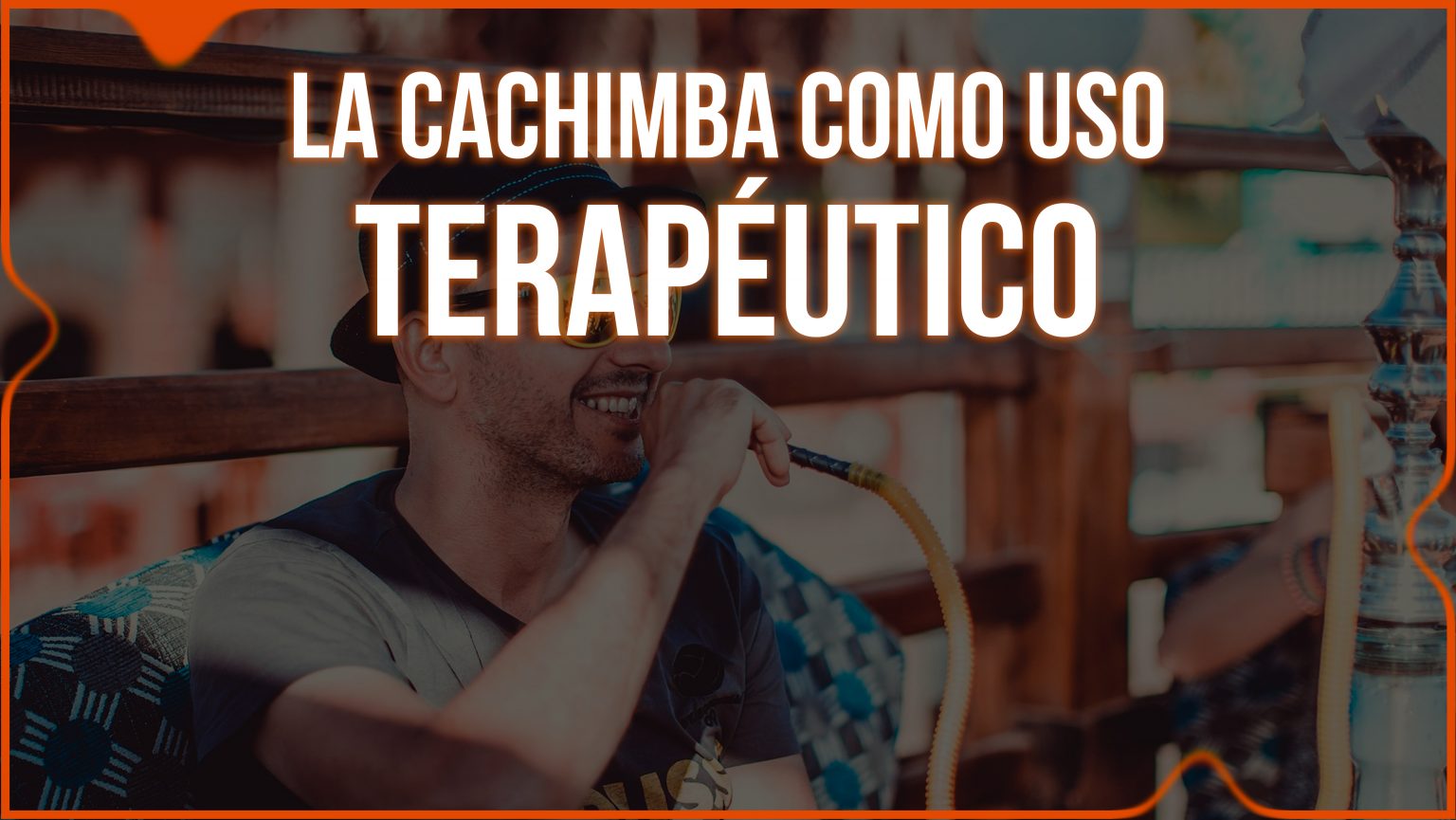 Usos Terapéuticos De La Cachimba | El Cachimba