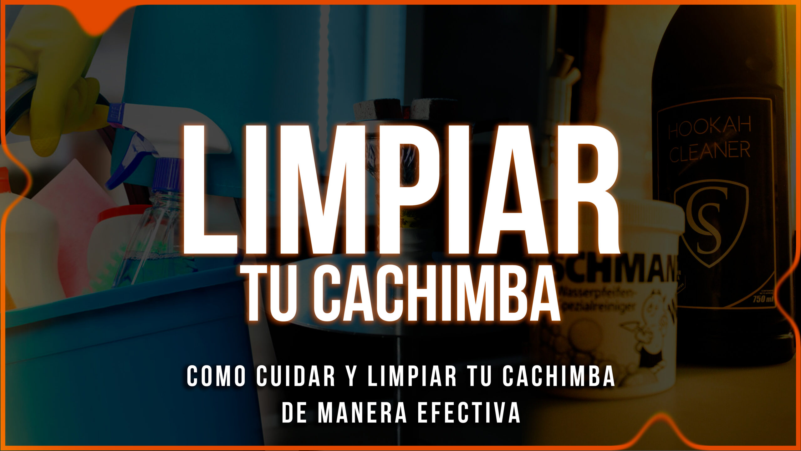Guía para Limpiar tu Cachimba: Cuidados y Mantenimiento